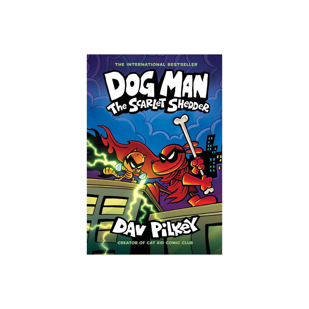 Dog Man: The Scarlet Shedder: A Graphic Novel (Dog Man #12): From The ...